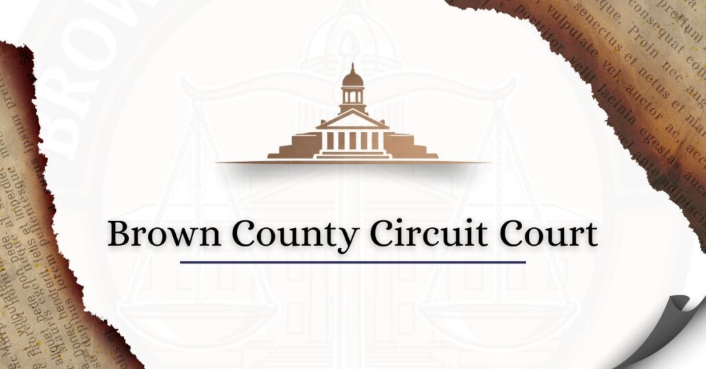 Brown County Circuit Court - Brown County Court